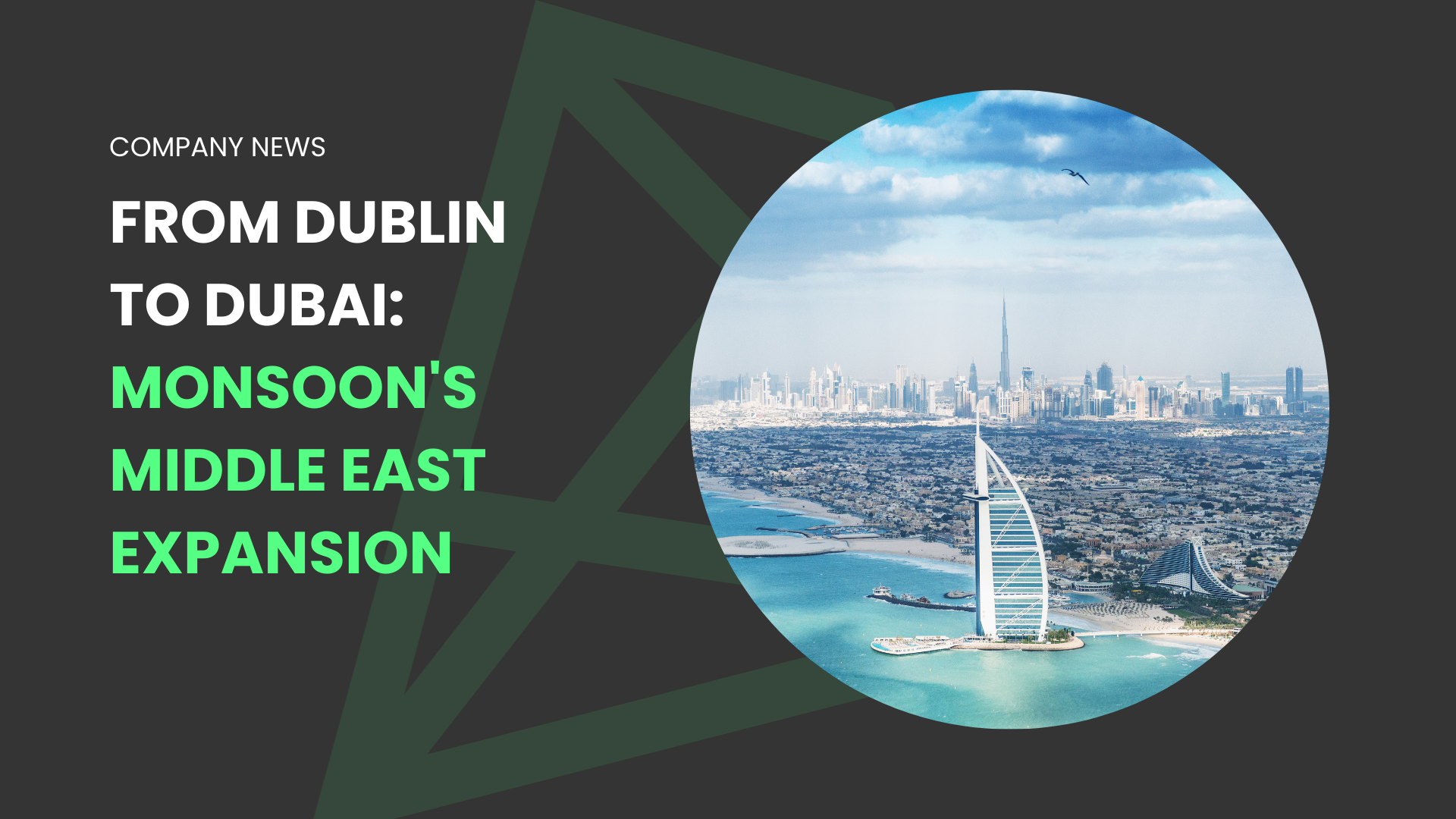 From Dublin to Dubai: Monsoon's Middle East Expansion | Monsoon Consulting